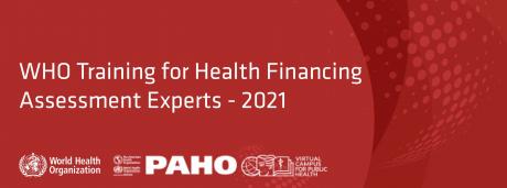WHO Training for Health Financing Assessment Experts – 2021 | Virtual ...